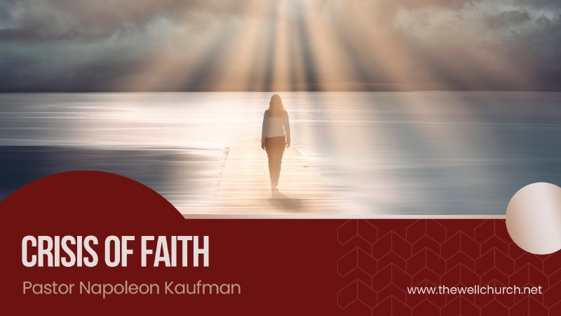 Crisis Of Faith | The Well Christian Community Church