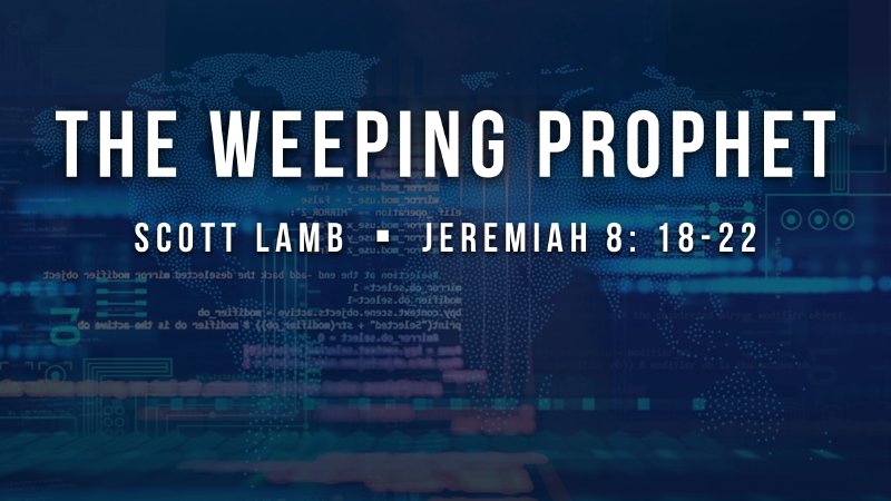 The Weeping Prophet | The Door Christian Church Chandler