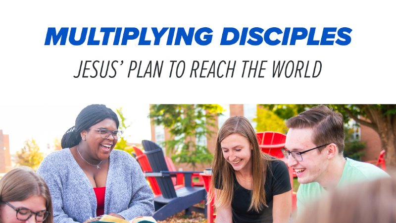 "Multiplying Disciples: Jesus' Plan to Reach the World" | Hickory United Evangelical ...