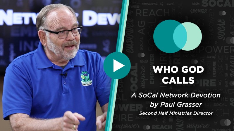 Who God Calls | SoCal Network Assemblies of God