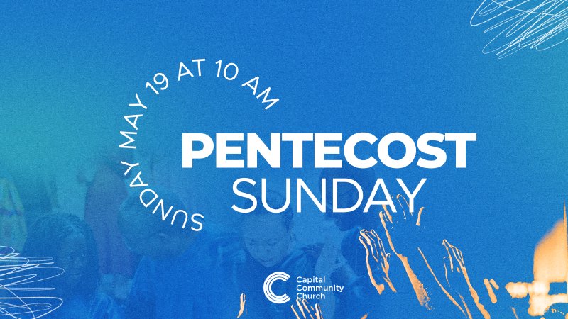 PENTECOST SUNDAY 2024 | Capital Community Church