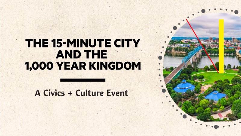 The 15-Minute City and the 1,000 Year Kingdom | Calvary Chapel Chattanooga