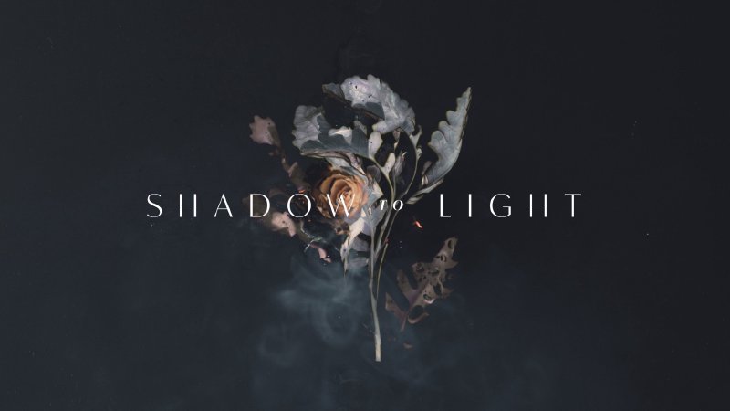 Shadow to Light | Grace and Truth Church