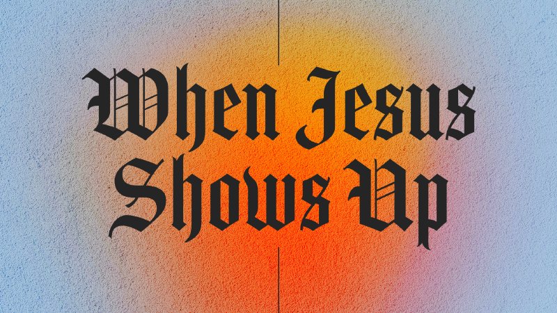 When Jesus Shows Up - Week 1 | Heartland Church of Sun Prairie