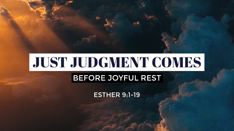 Esther 9:1-19 | Just Judgment Comes Before Joyful Rest | Rose Hill ...