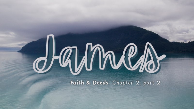 Faith & Deeds: Chapter 2, part 2 | McPherson Free Methodist Church