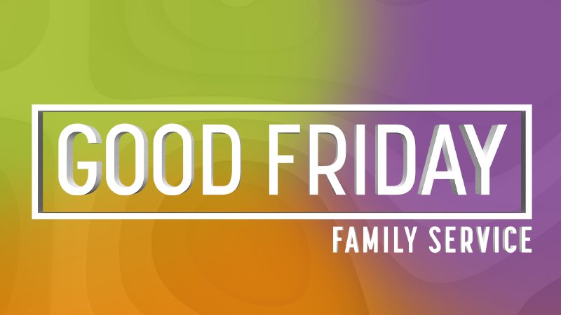 Good Friday Family Service | Preston Trail Community Church