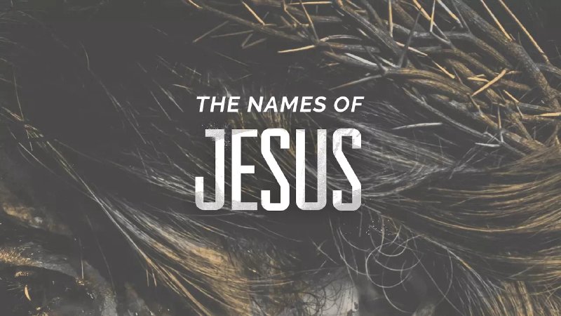 The Names of Jesus | Calvary Chapel Central Bucks
