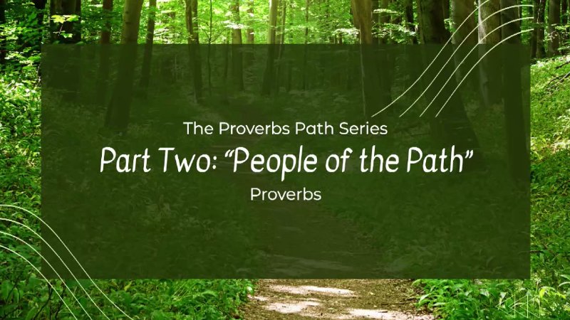 The Proverbs Path Series - Part Two: People of the Path | Calvary ...
