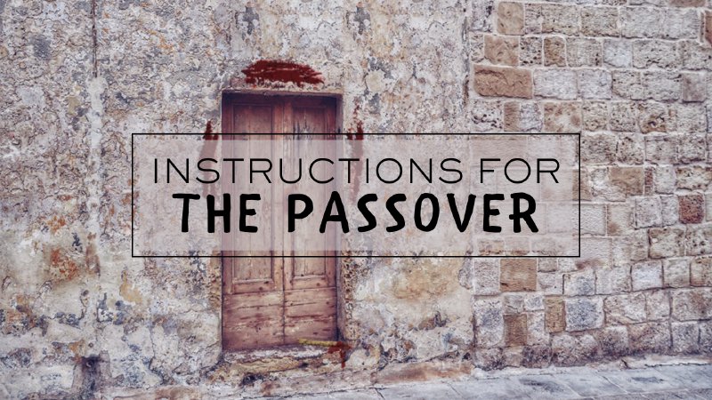 Instructions for the Passover | Anchor Bible Church
