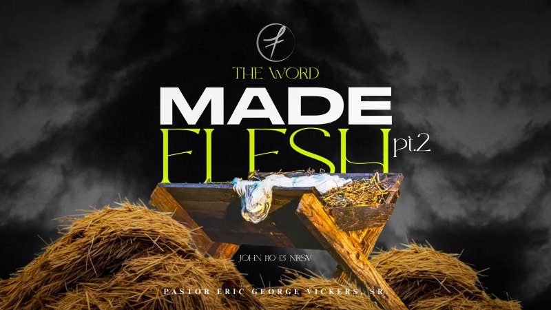 The Word Made Flesh • Part II | Fairfield Baptist Church