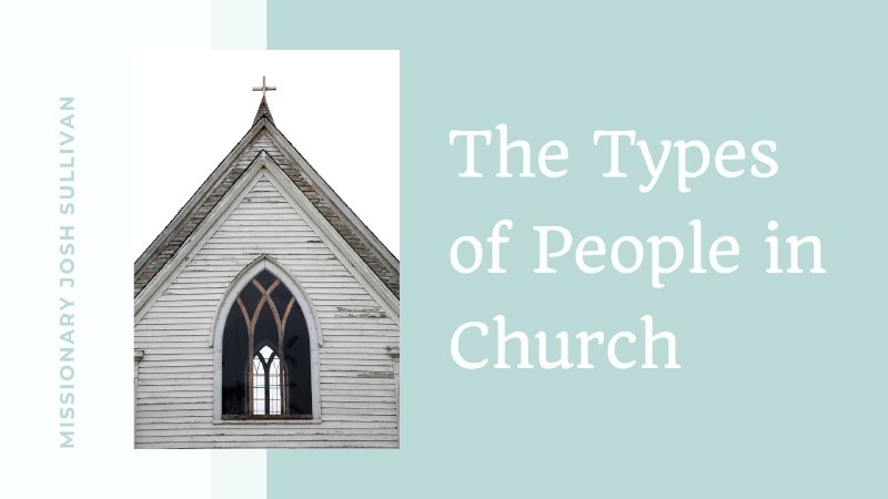 The Types of People in Church | Fellowship Baptist Church, Clarklake, MI