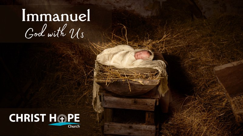 Immanuel (God with Us) - The Present | Christ Hope Church