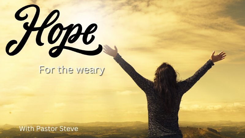 Hope for the weary | Community Celebration Church