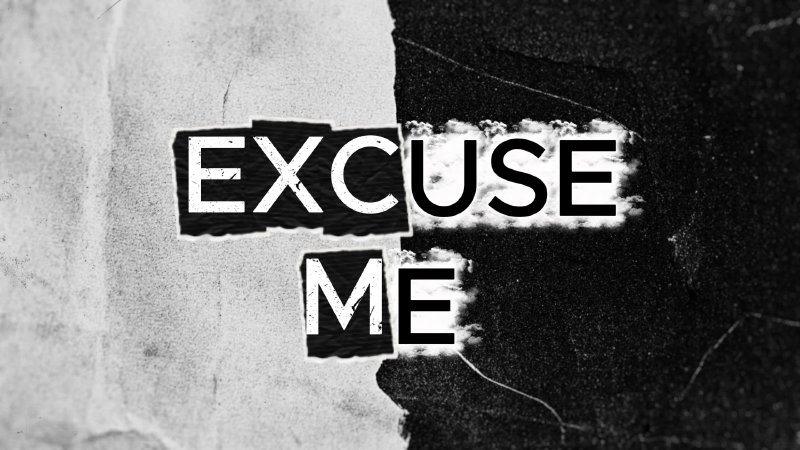Excuse Me | Rivertown Community Church