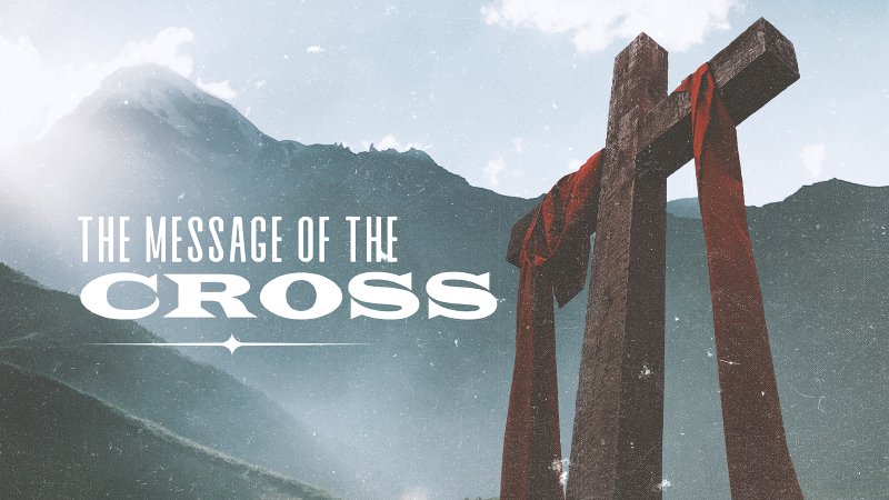 The Message of the Cross | Discover Church