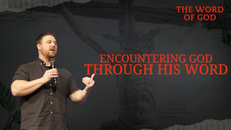 THE WORD OF GOD - ENCOUNTERING GOD THROUGH HIS WORD | Sozo Church