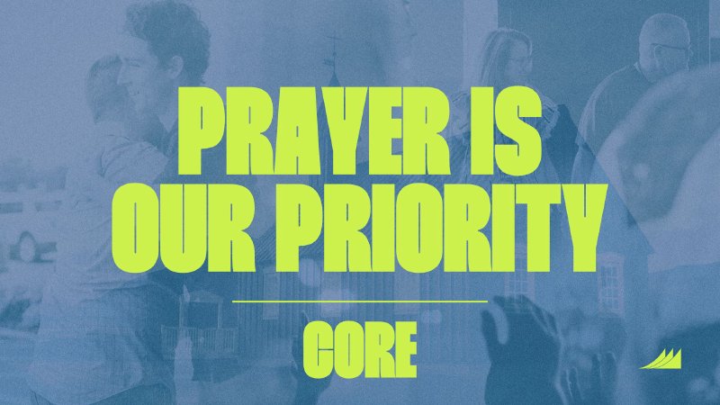 CORE: Prayer is Our Priority | The Harbor