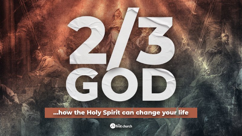 2/3 God (Week 2) | The First Church