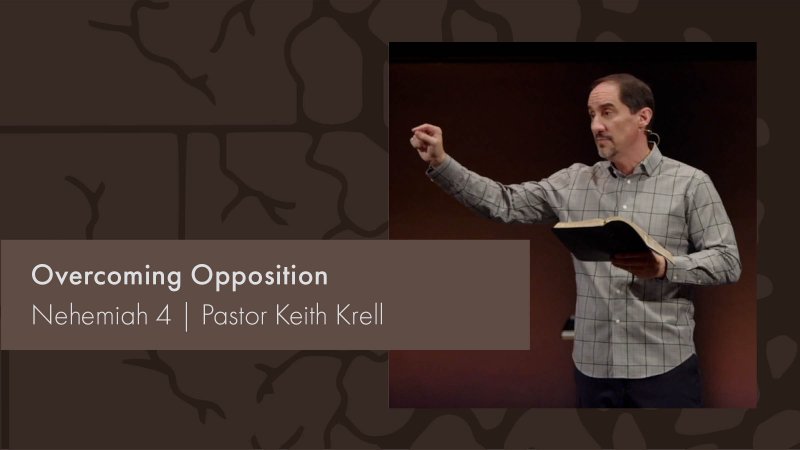 Overcoming Opposition | Nehemiah 4 | Crossroads Bible Church - WA
