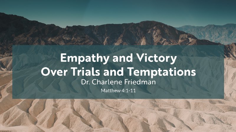 Empathy and Victory Over Trials and Temptations | Liberty Corner ...