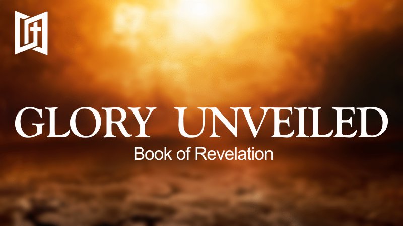 Glory Unveiled: Overview | Open Door Baptist Church