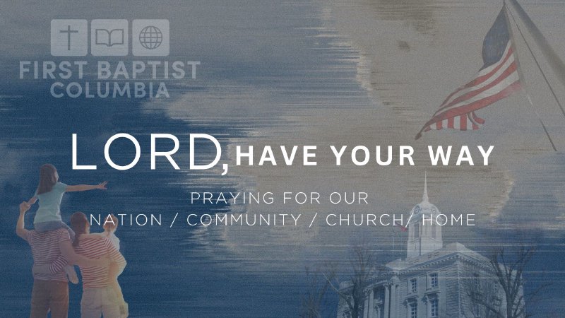 Lord Have Your Way (wk1) | First Baptist Church (The First Family)