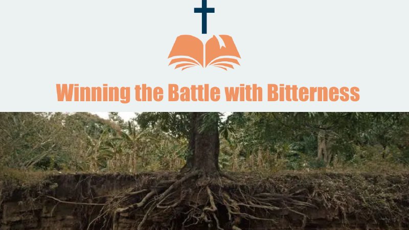Winning The Battle With Bitterness | Grace and Truth Bible Church GA