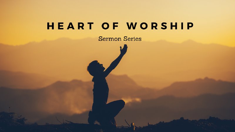 Heart of Worship - Part 4 | Tulare Community Church - CA