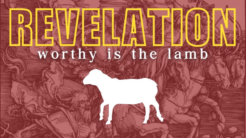 Revelation: Worthy is the Lamb | Quest Church