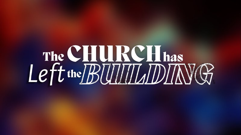 The Church has left the Building | Word of Life Christian Center - DE