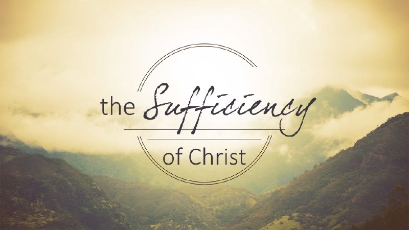 The Sufficiency of Christ | Emmanuel Baptist