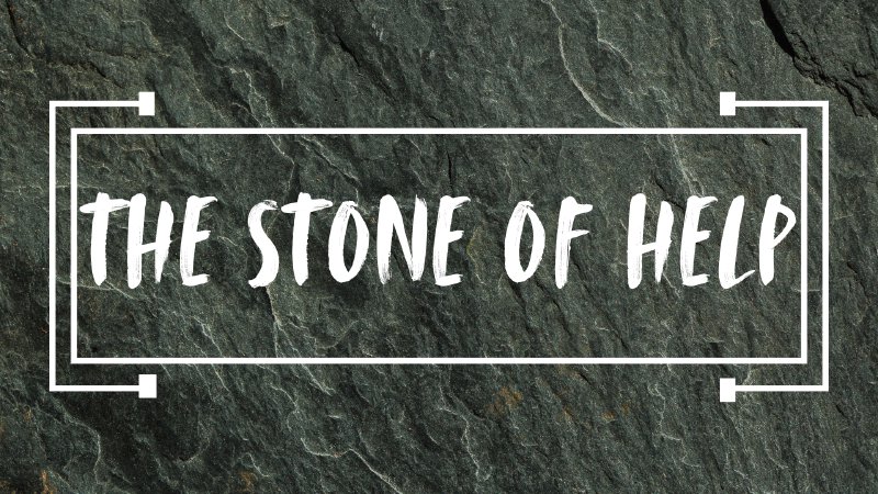 The Stone of Help | Christian City Fellowship