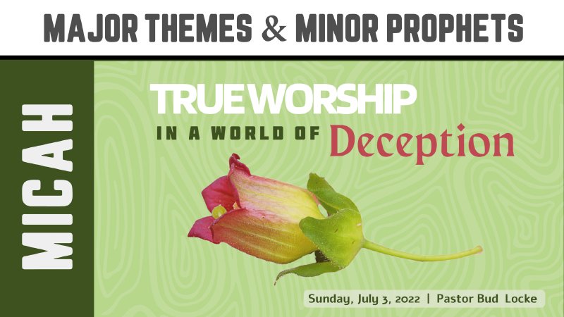 Micah: True Worship in a World of Deception | Hope Center Covenant Church