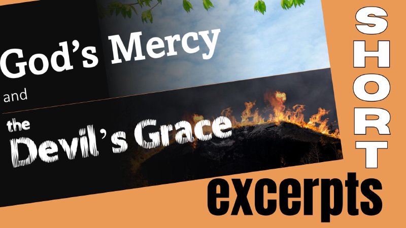 God's Mercy & the Devil's Grace - Excerpts | Corner Fringe Ministries