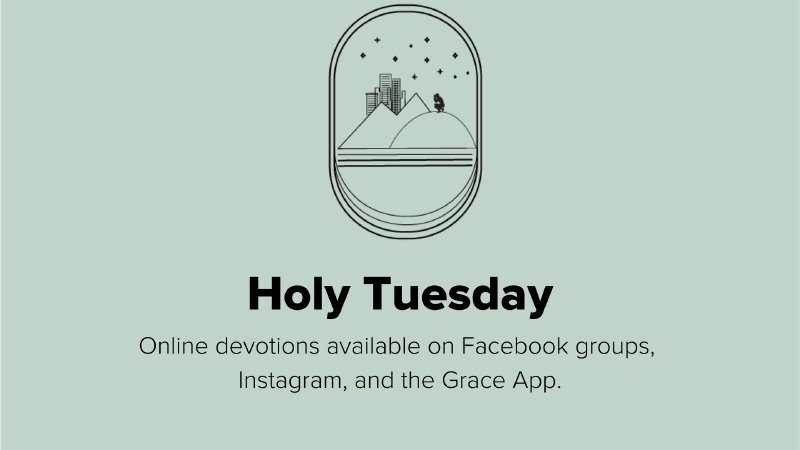 Holy Tuesday | Grace Family Church