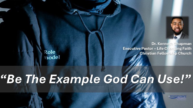 Be The Example God Can Use | The Transparent Church