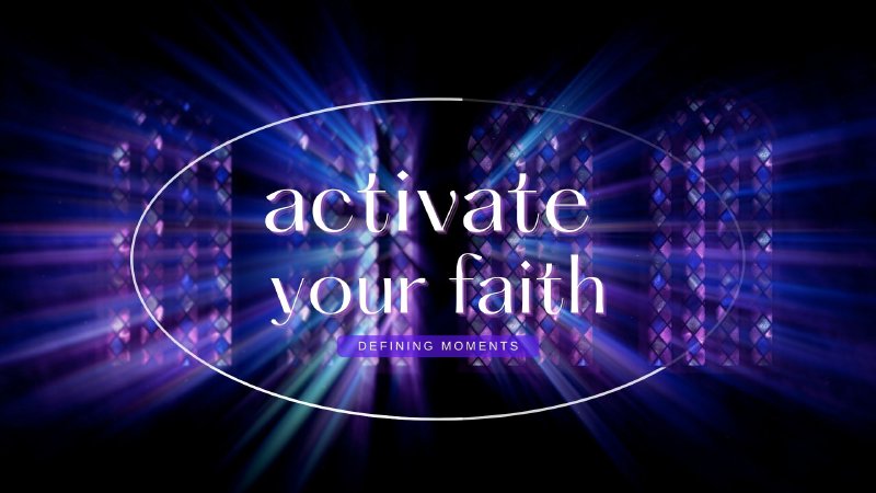 Defining Moments | Activate Your Faith | River Church of Juniata County