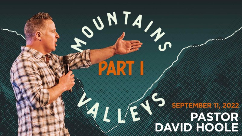 Mountains & Valleys // Part 1 | Journey Church
