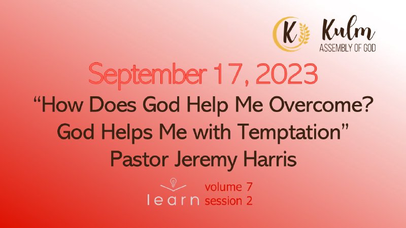 How Does God Help Me Overcome? God Helps Me with Temptation | Kulm ...
