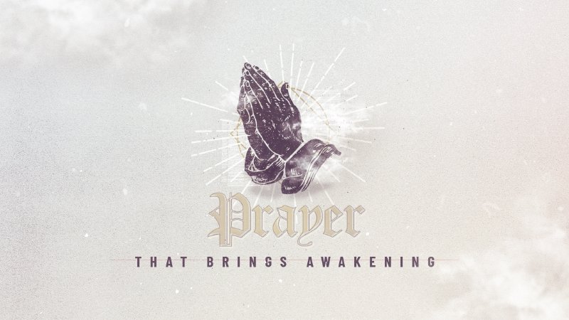 Prayer The Brings Awakening | Sitka Assembly of God - AK