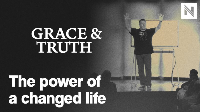 Part 10: The power of a changed life | NEXT Community Church