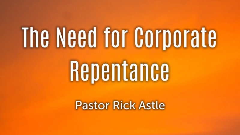 The Need for Corporate Repentance | Antioch Baptist Church of Lumberton NC