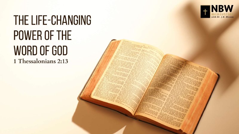832. The Life-Changing Power of the Word of God | NBW Ministries