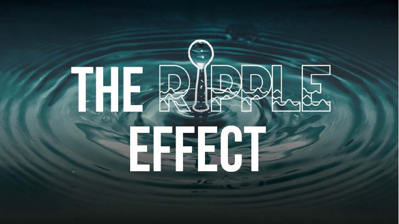 The Ripple Effect | Family Church Bryant