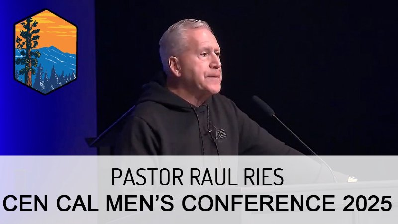 Pastor Raul Ries - Central Cal Men's Conference 2025 | Calvary Visalia