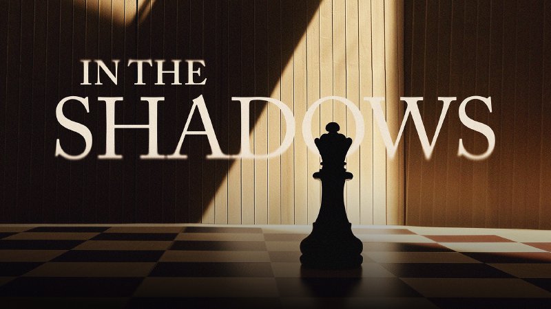 IN THE SHADOWS | Move 1 | The Crossing, A Christian Church