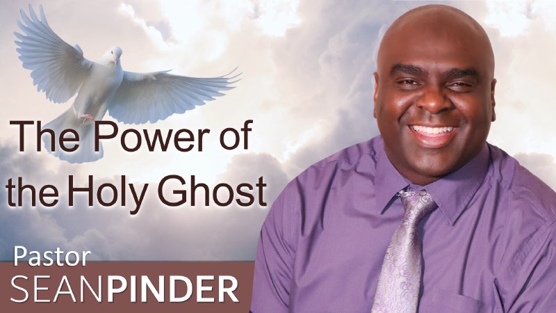 The Power of the Holy Ghost | Sean Pinder Ministries