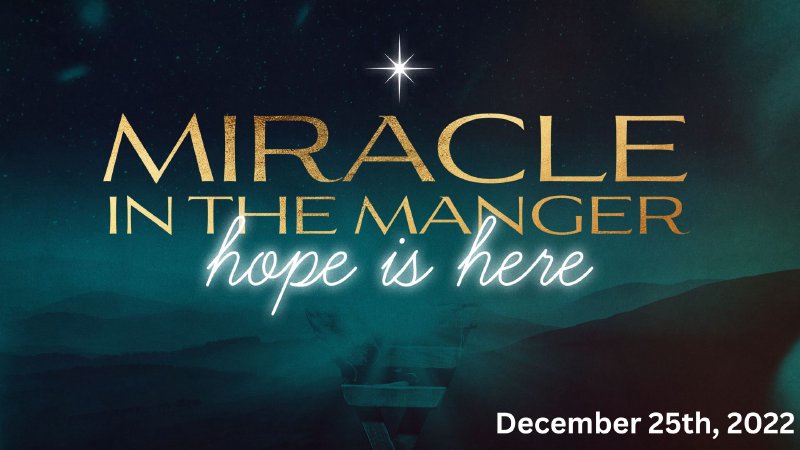 Miracle In The Manger Hope Is Here | Christ Community Church of Appling ...