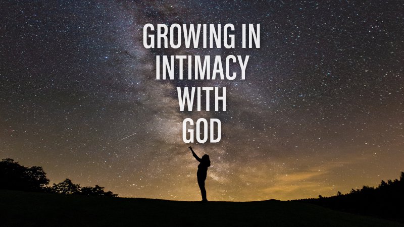 Growing in Intimacy With God | Cornerstone Christian Fellowship